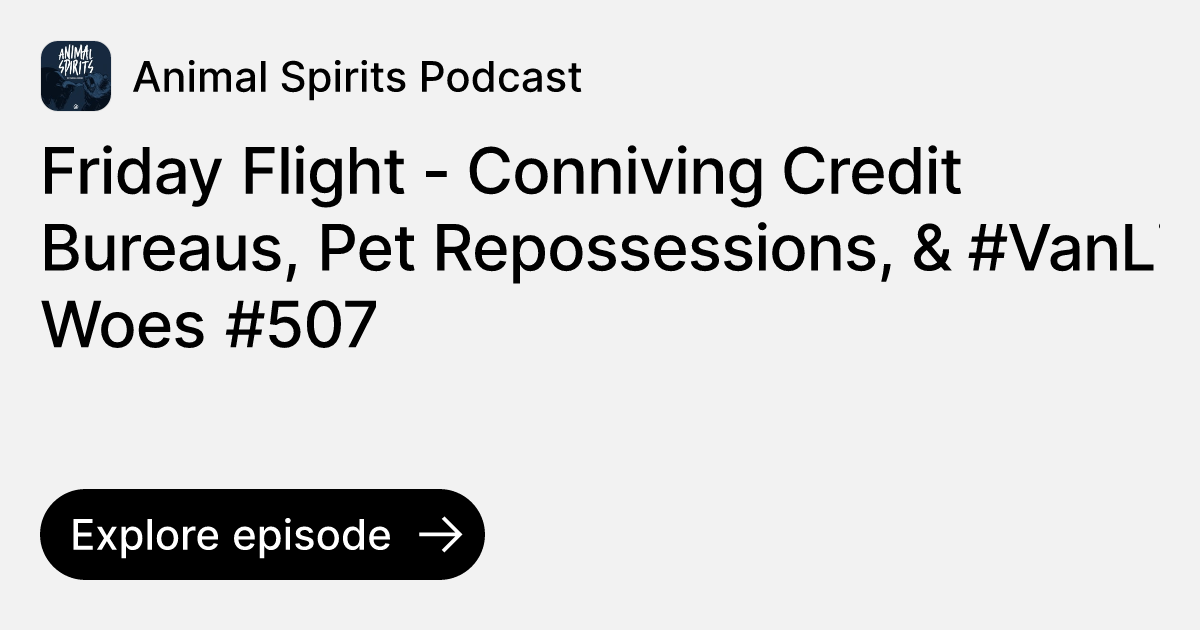 Episode: Friday Flight - Conniving Credit Bureaus, Pet Repossessions ...