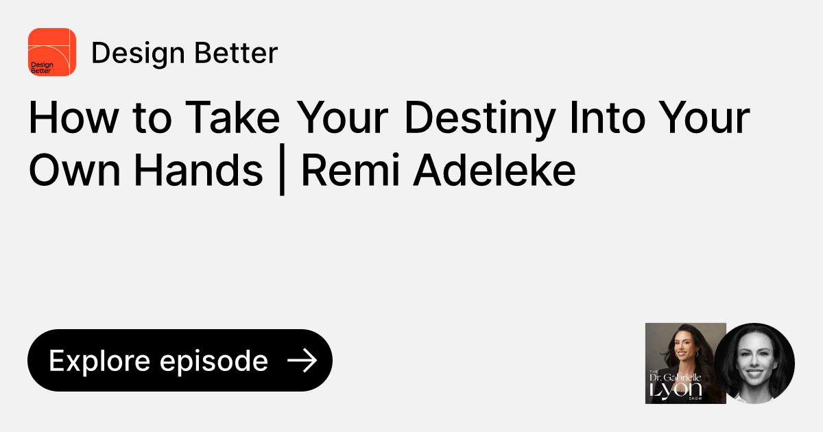 Episode: How to Take Your Destiny Into Your Own Hands | Remi Adeleke ...