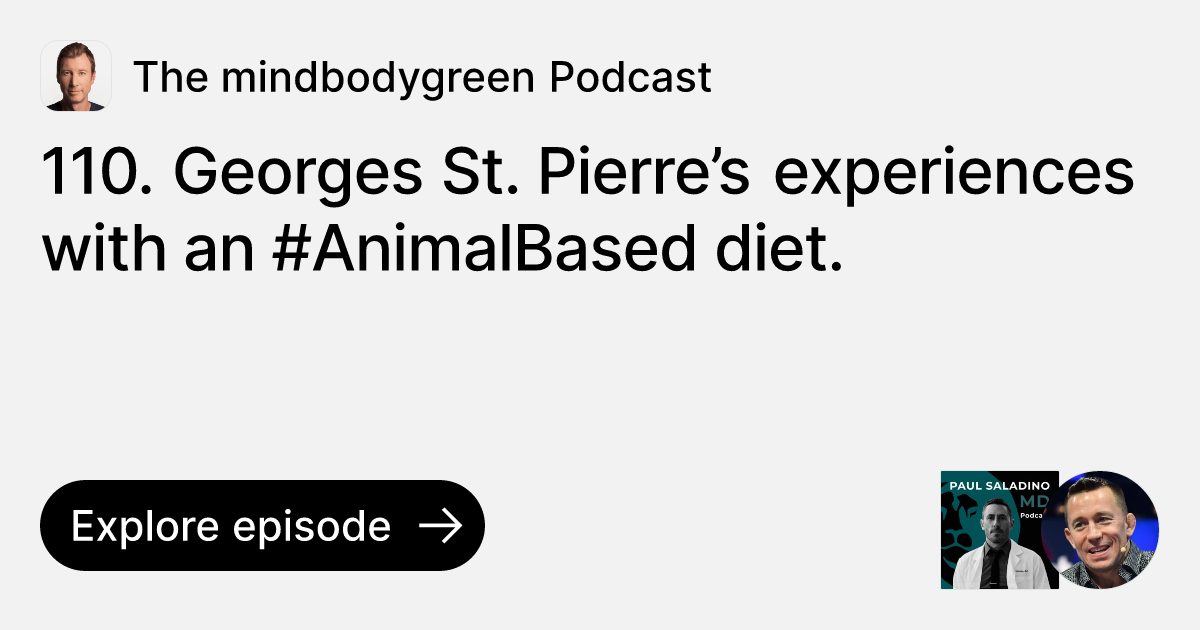 Episode: 110. Georges St. Pierre’s experiences with an #AnimalBased ...