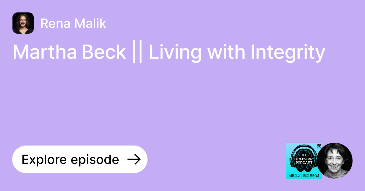 Episode: Martha Beck || Living with Integrity | Ask Rena Malik