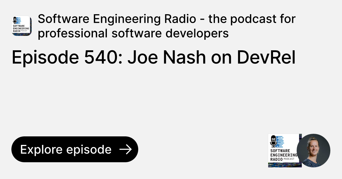 Episode: Episode 540: Joe Nash on DevRel | Ask Software Engineering Radio - the podcast for ...