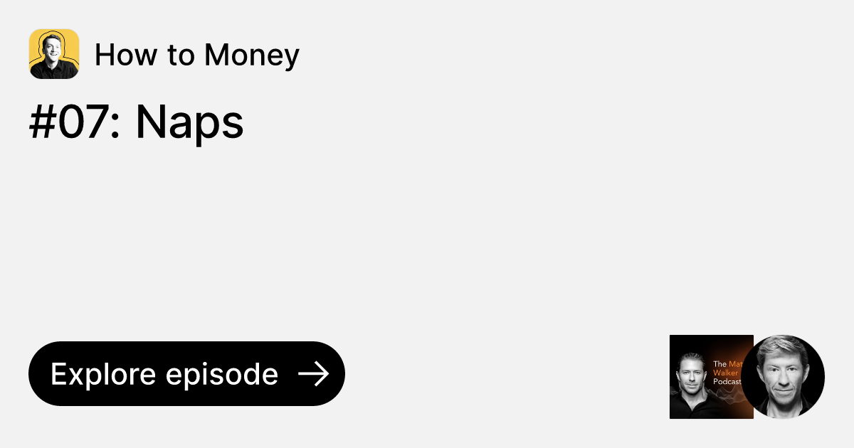 Episode: #07: Naps | Ask How to Money