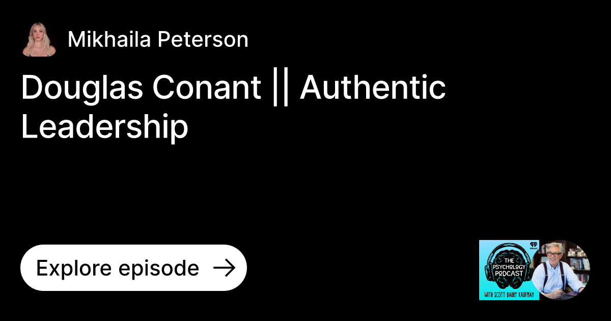 Episode: Douglas Conant || Authentic Leadership | Ask Mikhaila Peterson