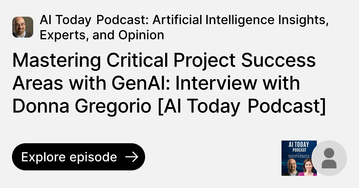 Episode: Mastering Critical Project Success Areas with GenAI: Interview with Donna Gregorio [AI ...