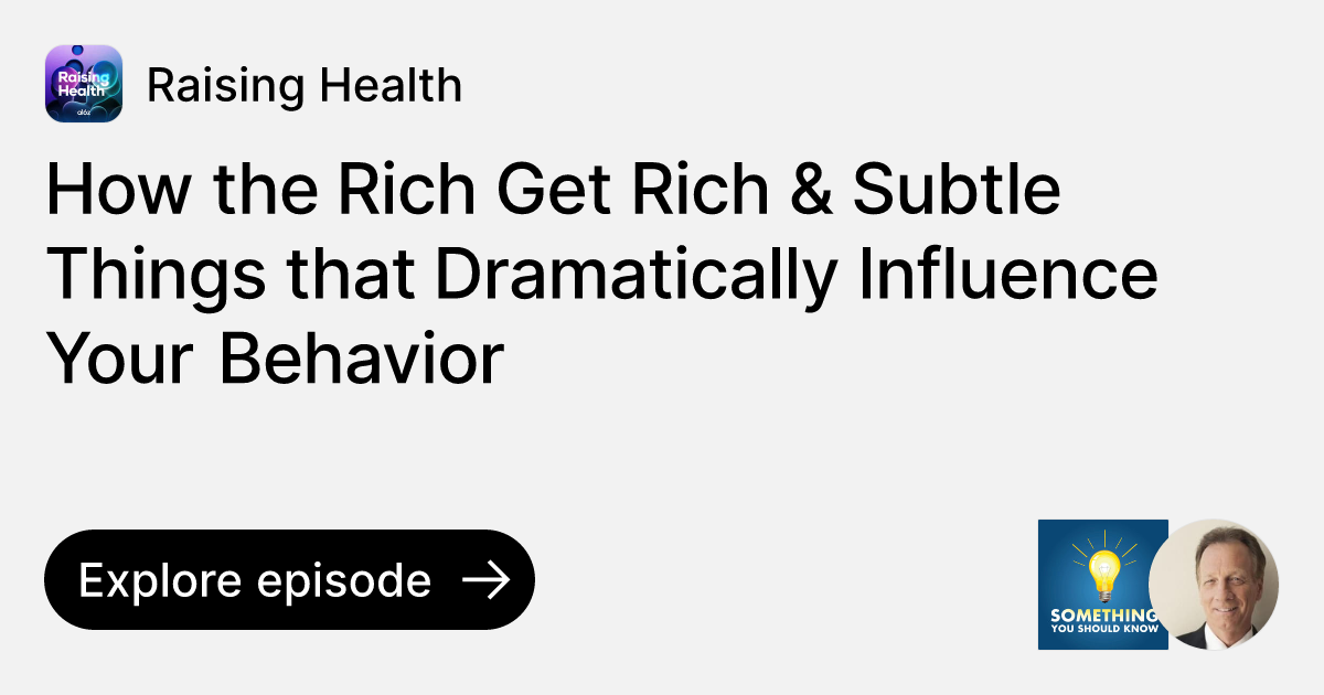 Episode: How the Rich Get Rich & Subtle Things that Dramatically ...