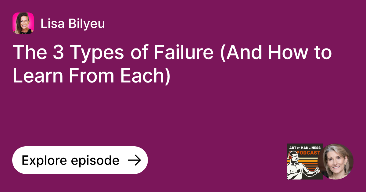 Episode: The 3 Types of Failure (And How to Learn From Each) | Ask Lisa ...