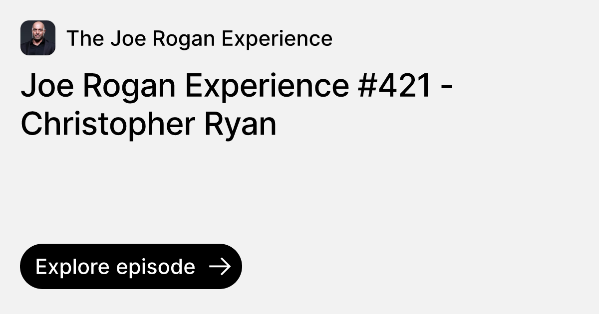 Episode: Joe Rogan Experience #421 - Christopher Ryan | Ask The Joe ...