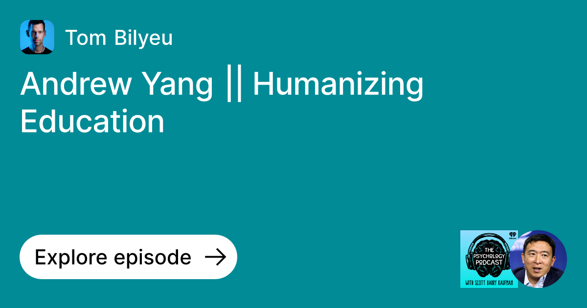 Episode: Andrew Yang || Humanizing Education | Ask Tom Bilyeu