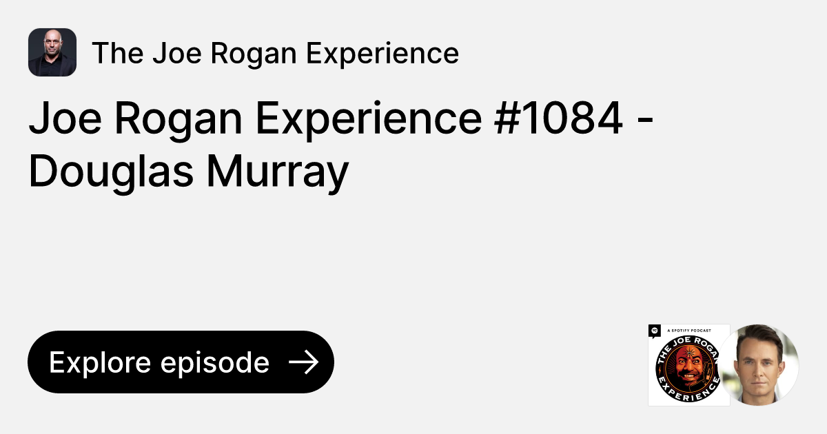 Episode: Joe Rogan Experience #1084 - Douglas Murray | Ask The Joe ...