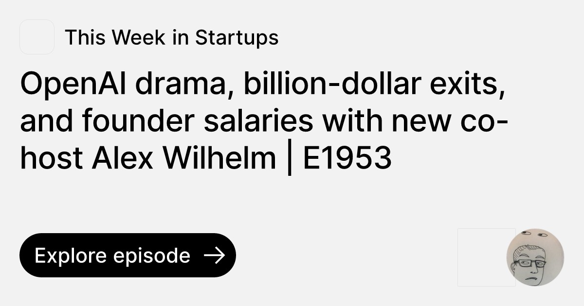Episode: OpenAI drama, billion-dollar exits, and founder salaries with ...