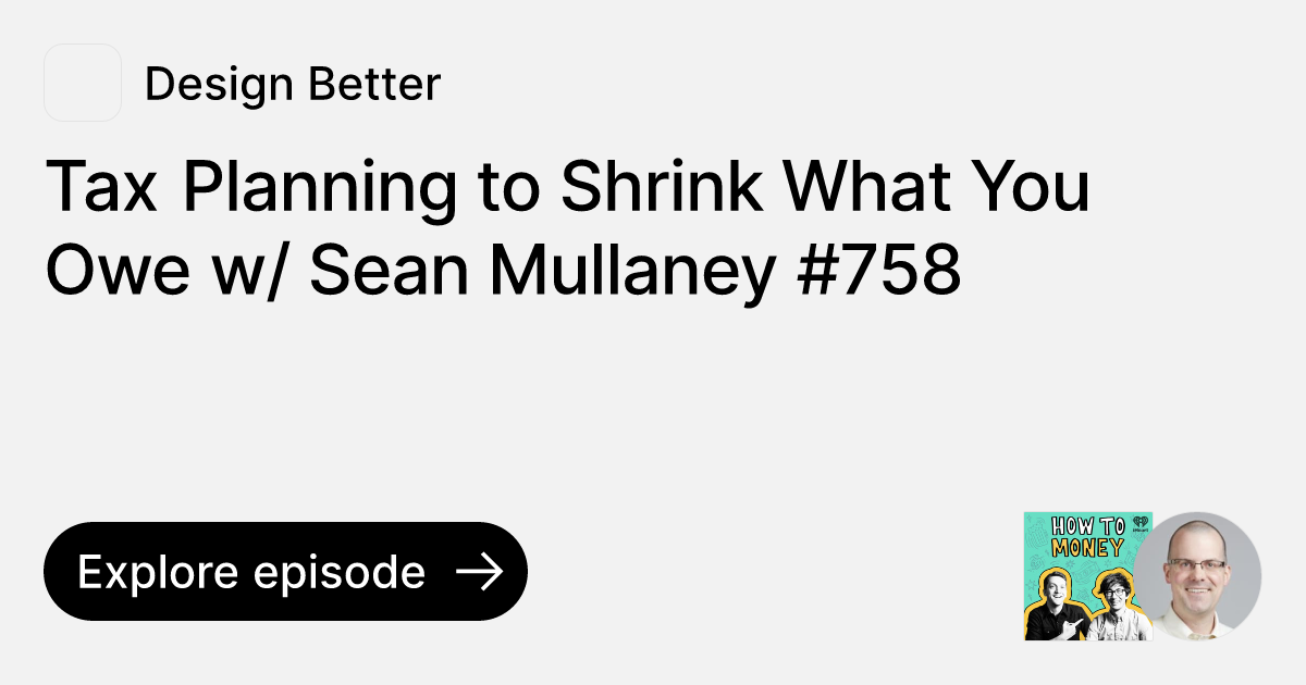 Episode: Tax Planning to Shrink What You Owe w/ Sean Mullaney #758 ...
