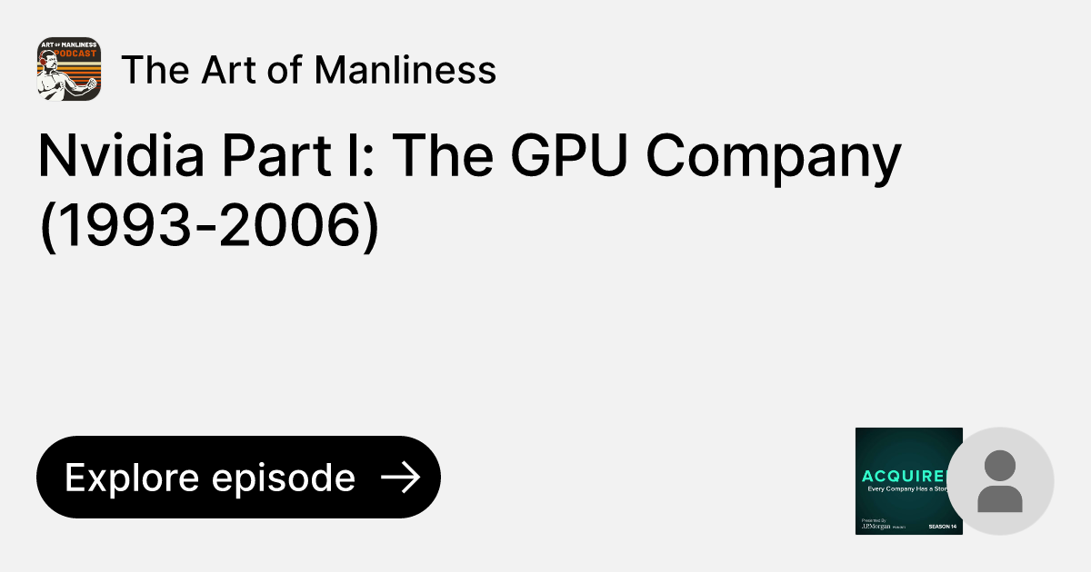 Episode: Nvidia Part I: The GPU Company (1993-2006) | Ask The Art of ...