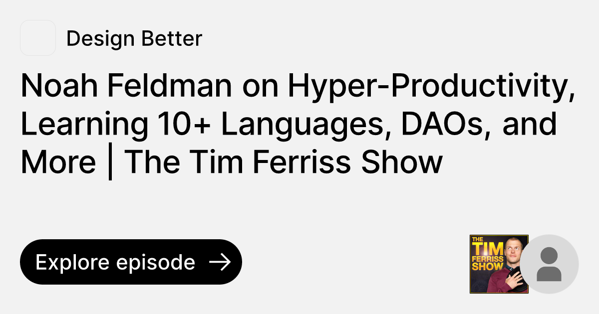 Episode: Noah Feldman on Hyper-Productivity, Learning 10+ Languages, DAOs, and More | The Tim ...