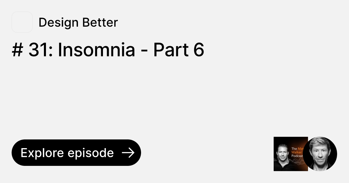 Episode: # 31: Insomnia - Part 6 | Ask Design Better