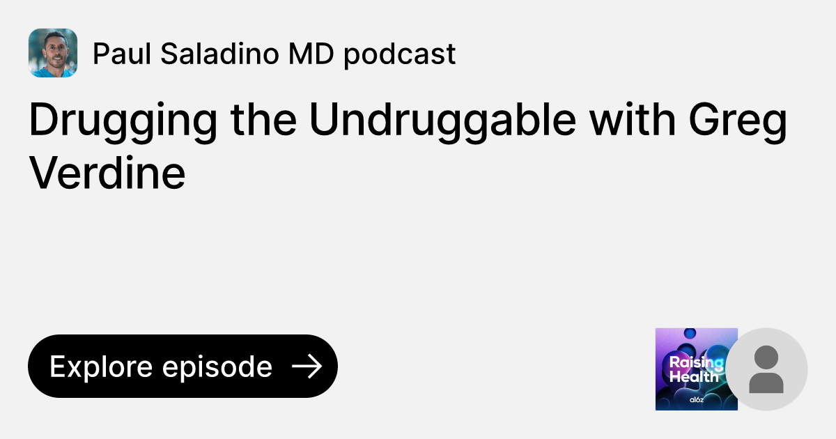 Episode: Drugging the Undruggable with Greg Verdine | Ask Paul Saladino ...