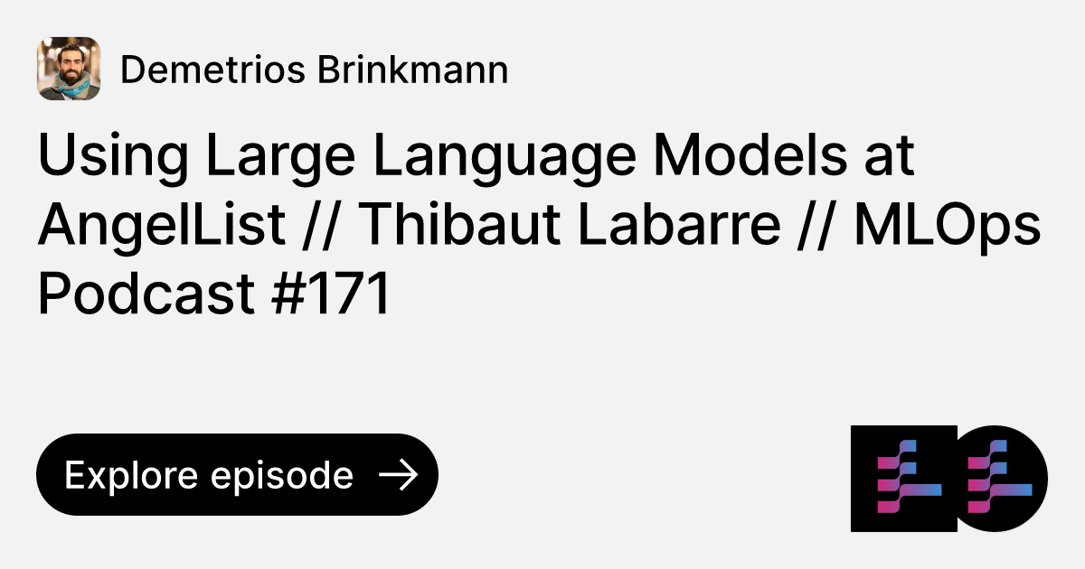Episode: Using Large Language Models at AngelList // Thibaut Labarre ...