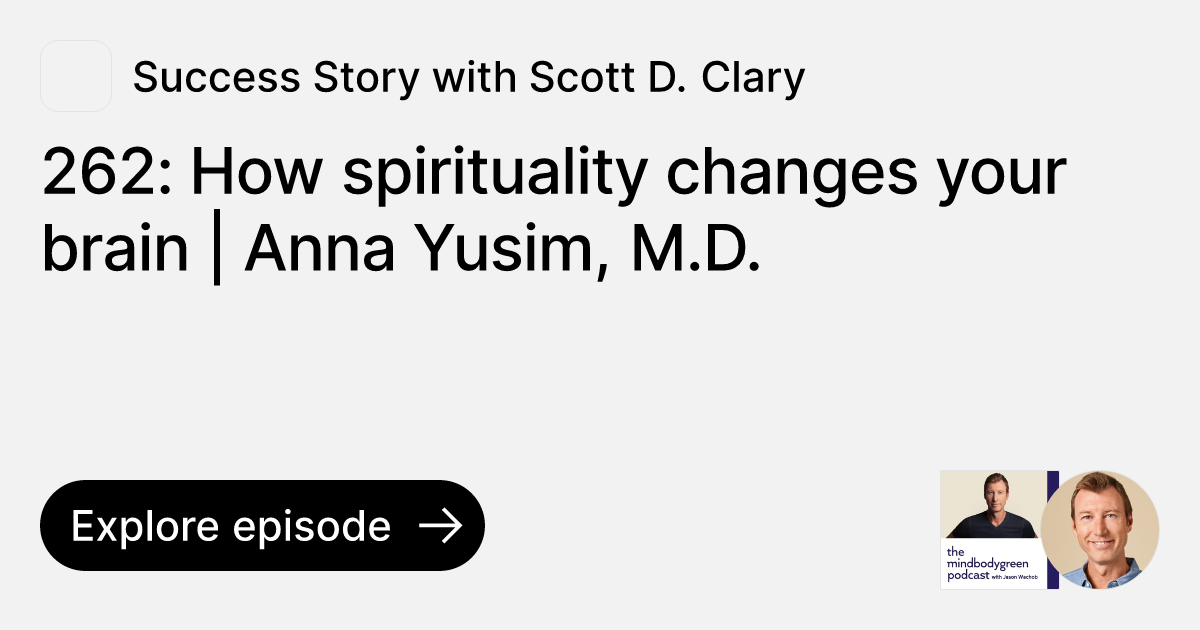 Episode: 262: How spirituality changes your brain | Anna Yusim, M.D ...
