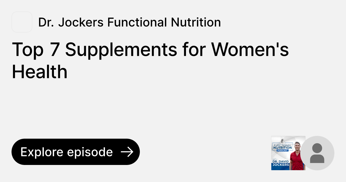 Episode: Top 7 Supplements for Women's Health | Ask Dr. Jockers ...