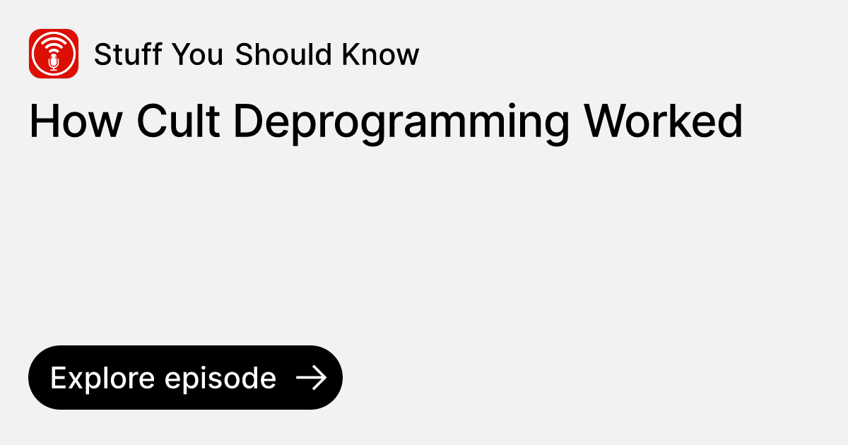 Episode: How Cult Deprogramming Worked | Ask Stuff You Should Know