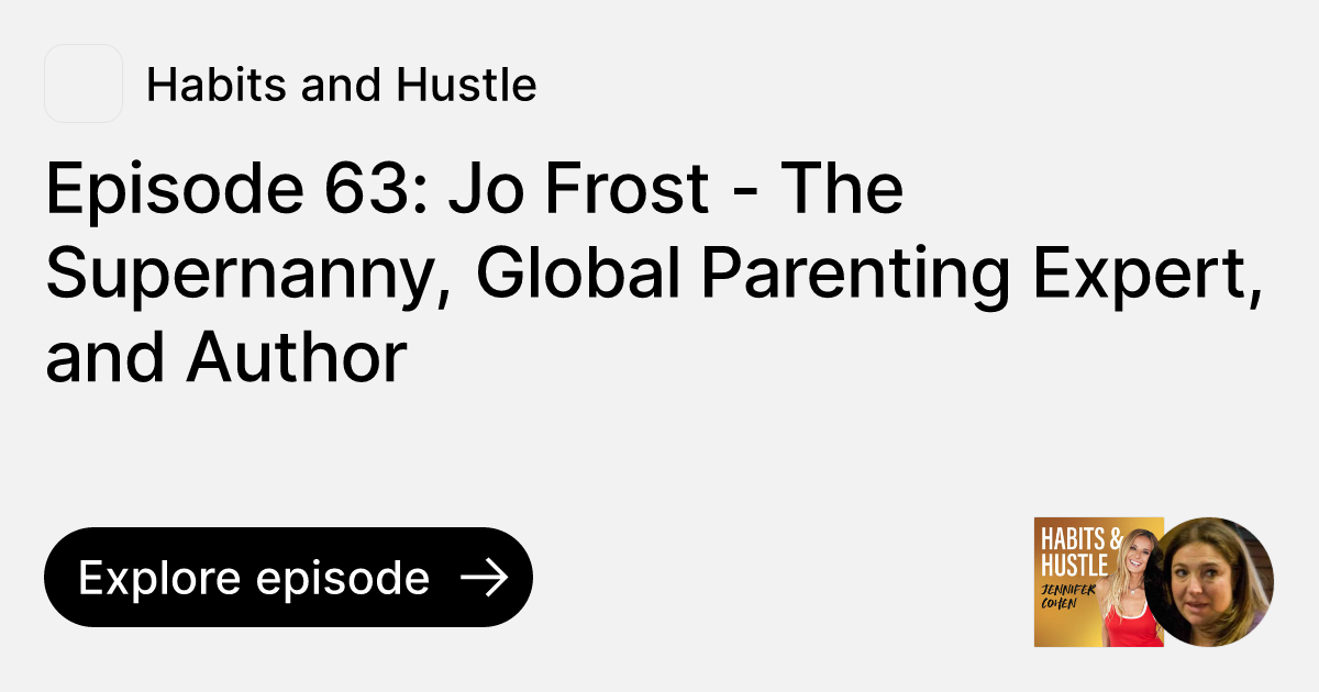 Episode: Episode 63: Jo Frost - The Supernanny, Global Parenting Expert ...