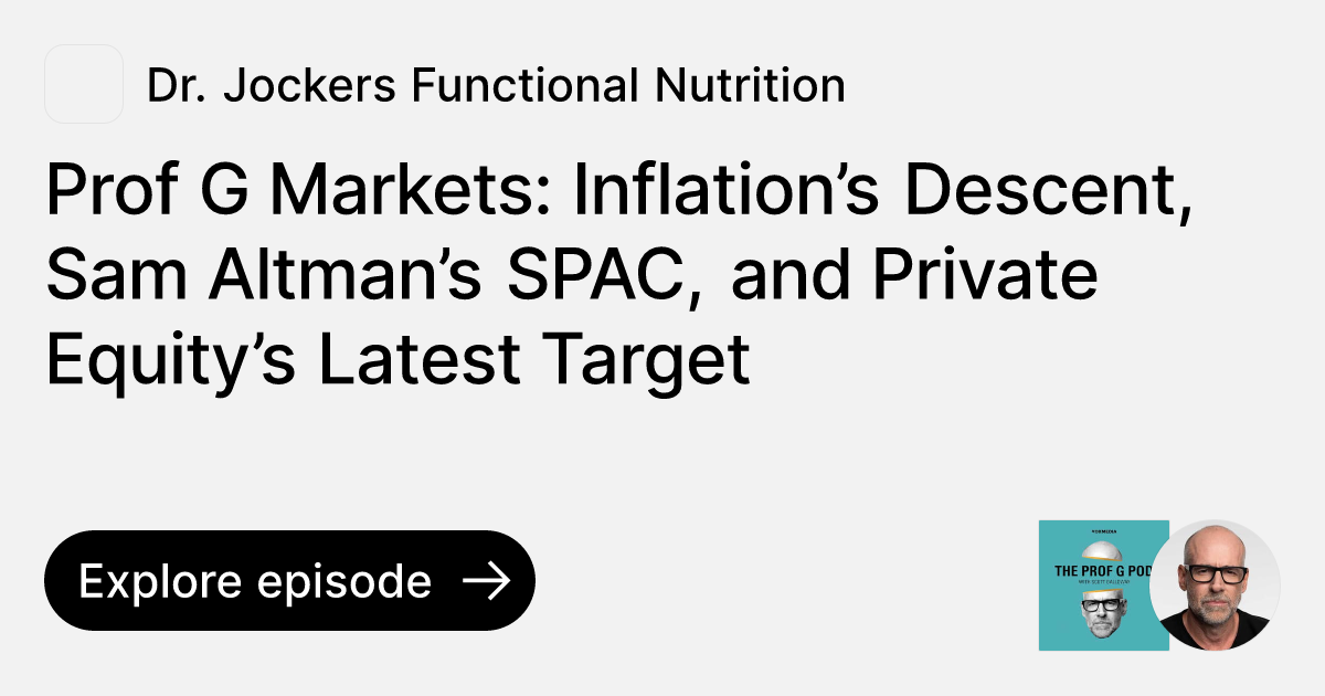 Episode: Prof G Markets: Inflation’s Descent, Sam Altman’s SPAC, and ...