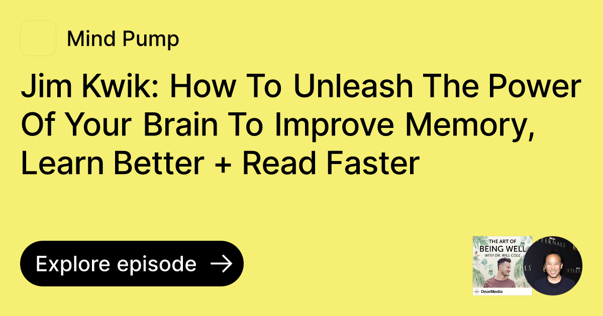 Episode: Jim Kwik: How To Unleash The Power Of Your Brain To Improve Memory, Learn Better + Read ...