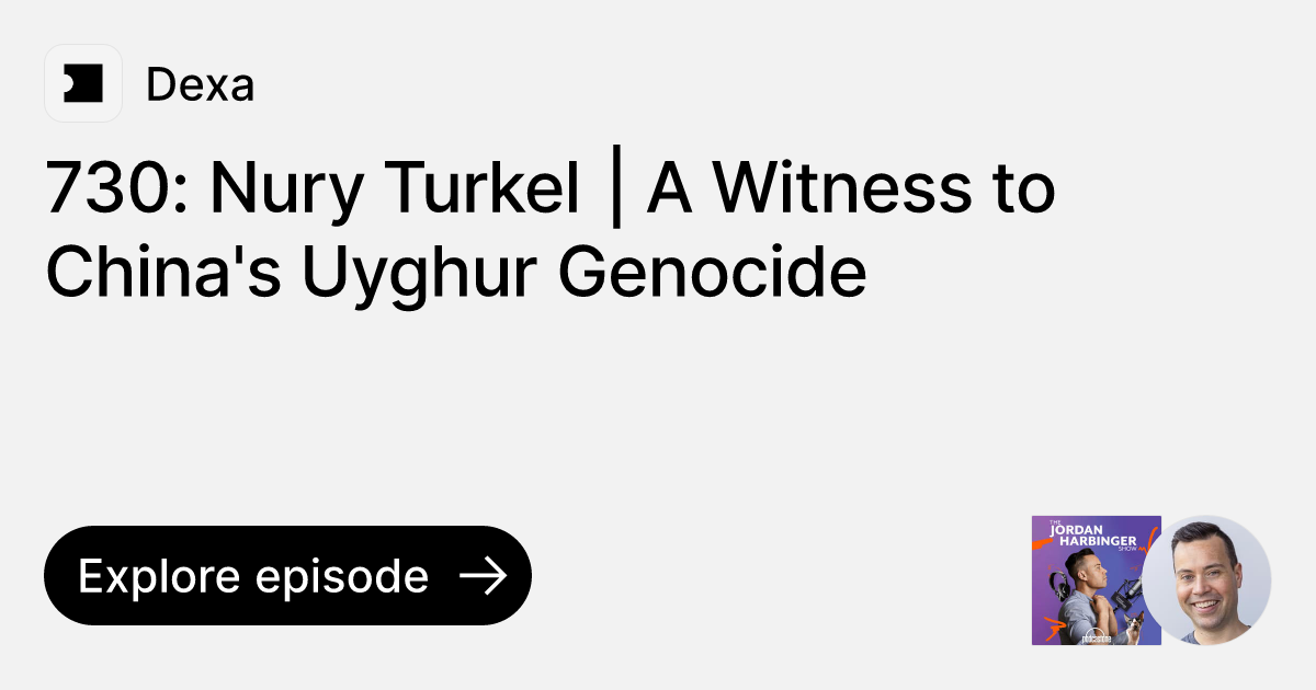 Episode: 730: Nury Turkel | A Witness to China's Uyghur Genocide | Ask Dexa