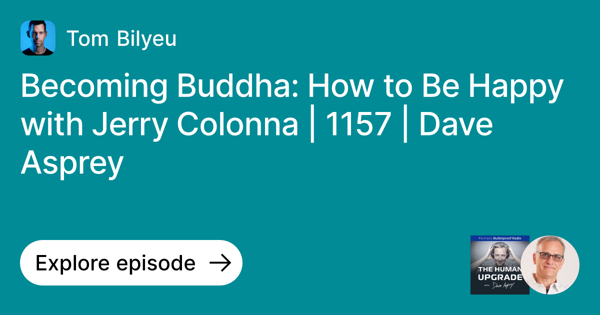 Episode: Becoming Buddha: How to Be Happy with Jerry Colonna | 1157 ...