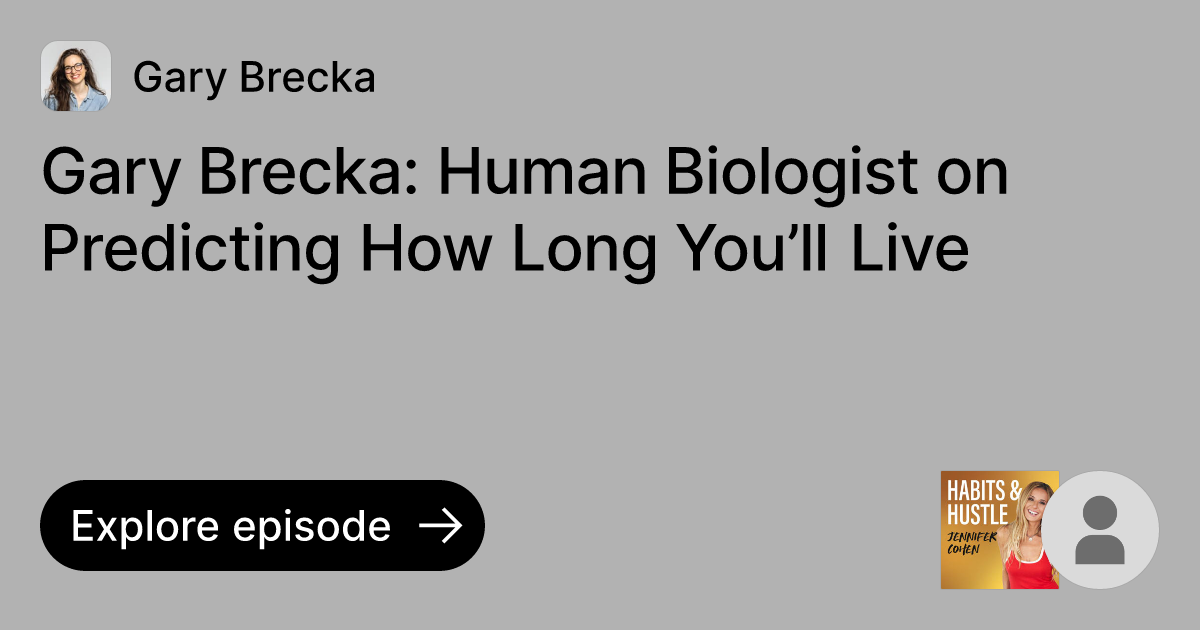 Episode: Gary Brecka: Human Biologist on Predicting How Long You’ll ...