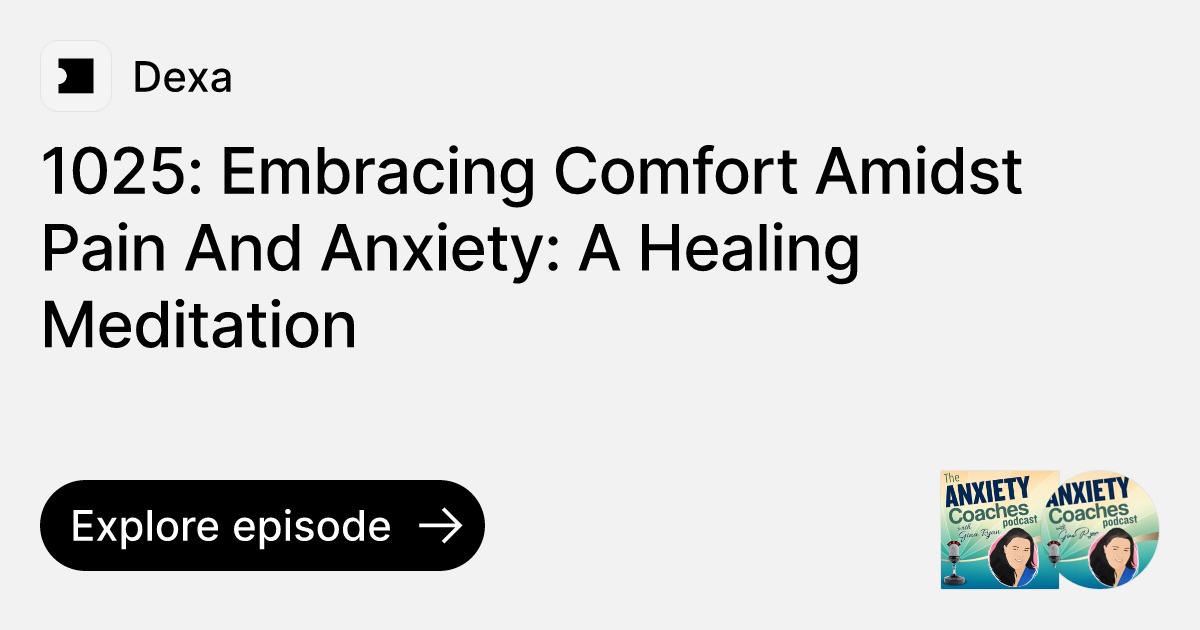 Episode: 1025: Embracing Comfort Amidst Pain And Anxiety: A Healing ...