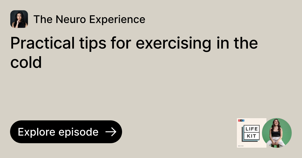 Episode: Practical tips for exercising in the cold | Ask The Neuro ...