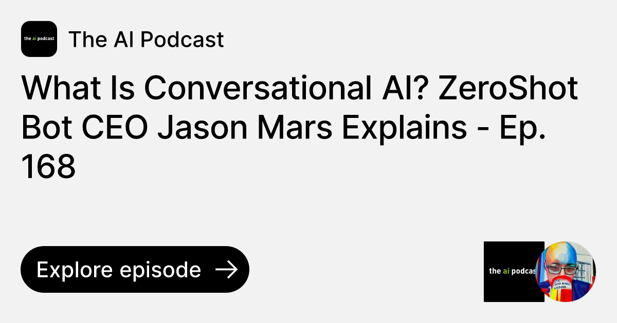 Episode: What Is Conversational AI? ZeroShot Bot CEO Jason Mars ...