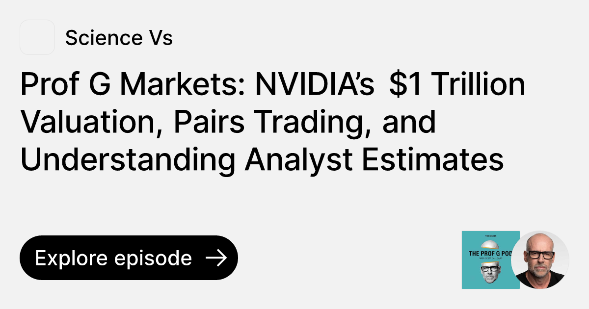 Episode: Prof G Markets: NVIDIA’s $1 Trillion Valuation, Pairs Trading ...