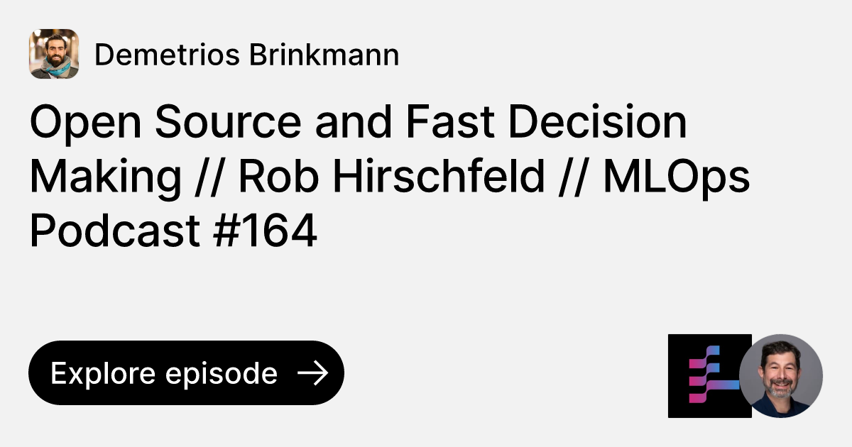Episode: Open Source and Fast Decision Making // Rob Hirschfeld // MLOps Podcast #164 | Ask ...