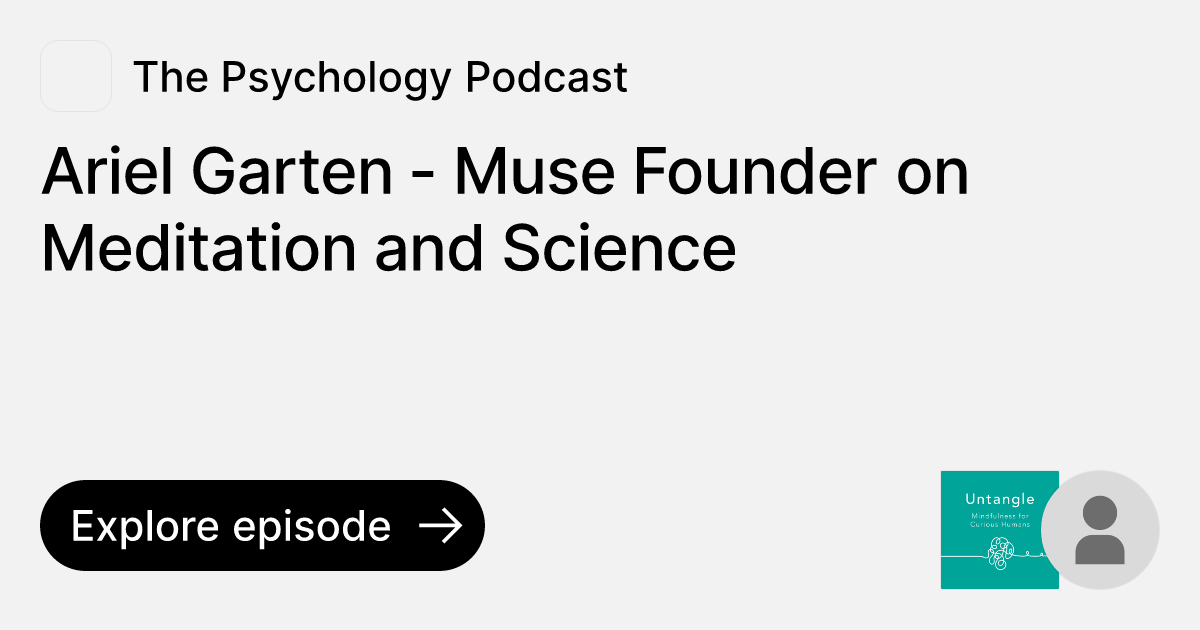 Episode: Ariel Garten - Muse Founder on Meditation and Science | Ask ...