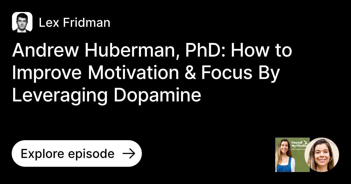 Episode: Andrew Huberman, PhD: How to Improve Motivation & Focus By ...