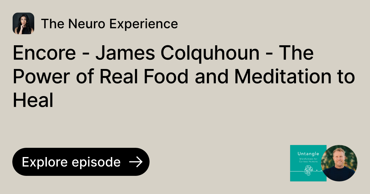 Encore - James Colquhoun - The Power of Real Food and Meditation to Heal