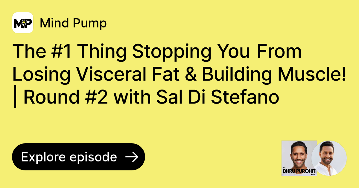 Episode: The #1 Thing Stopping You From Losing Visceral Fat & Building ...