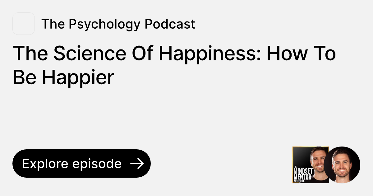 Episode: The Science Of Happiness: How To Be Happier | Ask The ...