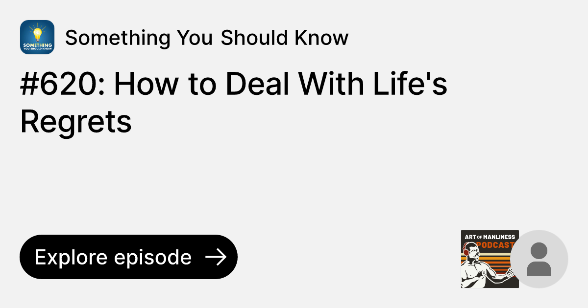 Episode: #620: How to Deal With Life's Regrets | Ask Something You ...