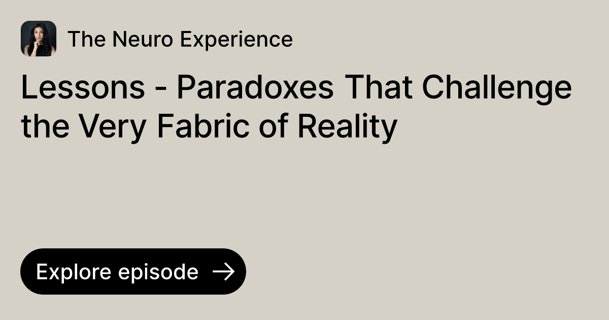 Lessons - Paradoxes That Challenge the Very Fabric of Reality
