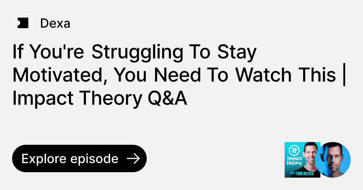 Episode: If You're Struggling To Stay Motivated, You Need To Watch This | Impact Theory Q&A ...