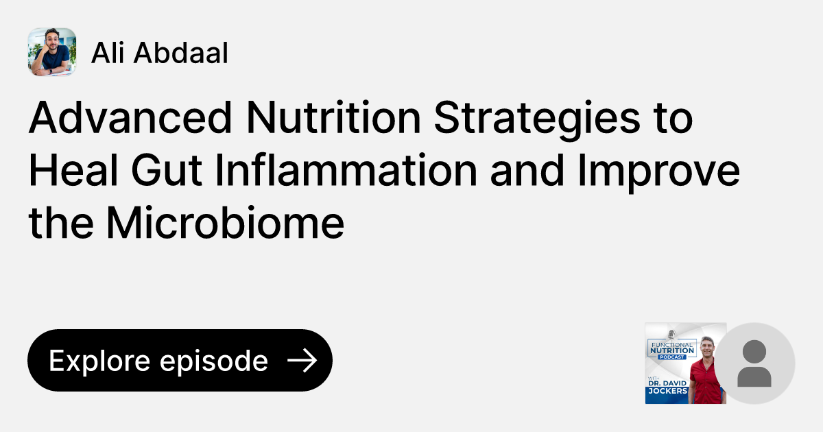 Episode: Advanced Nutrition Strategies to Heal Gut Inflammation and Improve the Microbiome | Ask ...