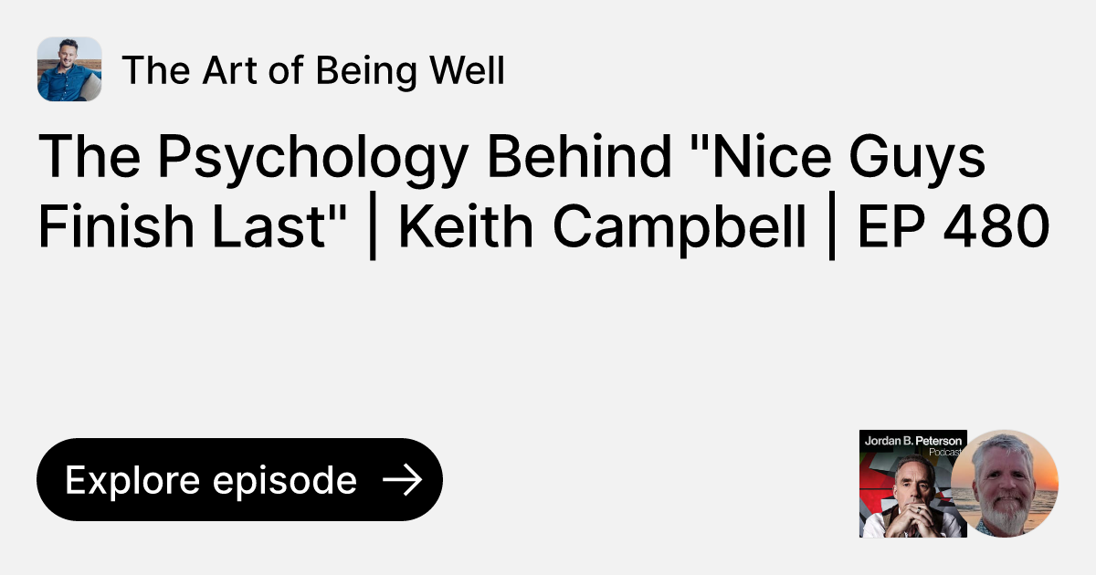 Episode: The Psychology Behind "Nice Guys Finish Last" | Keith Campbell ...