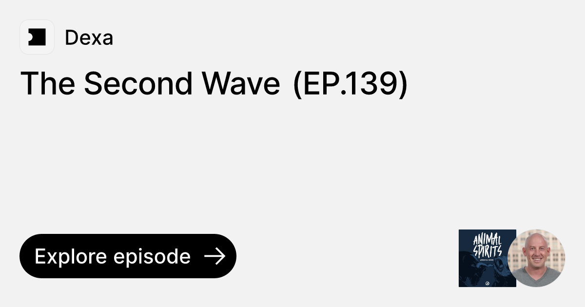 Episode: The Second Wave (EP.139) | Ask Dexa