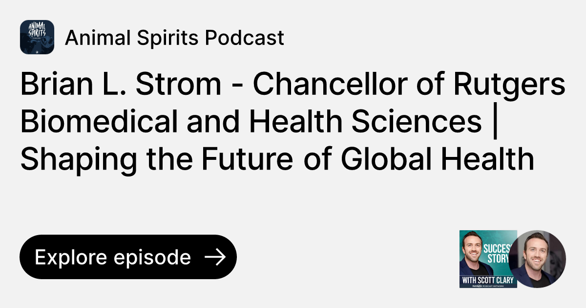 Episode: Brian L. Strom - Chancellor of Rutgers Biomedical and Health ...