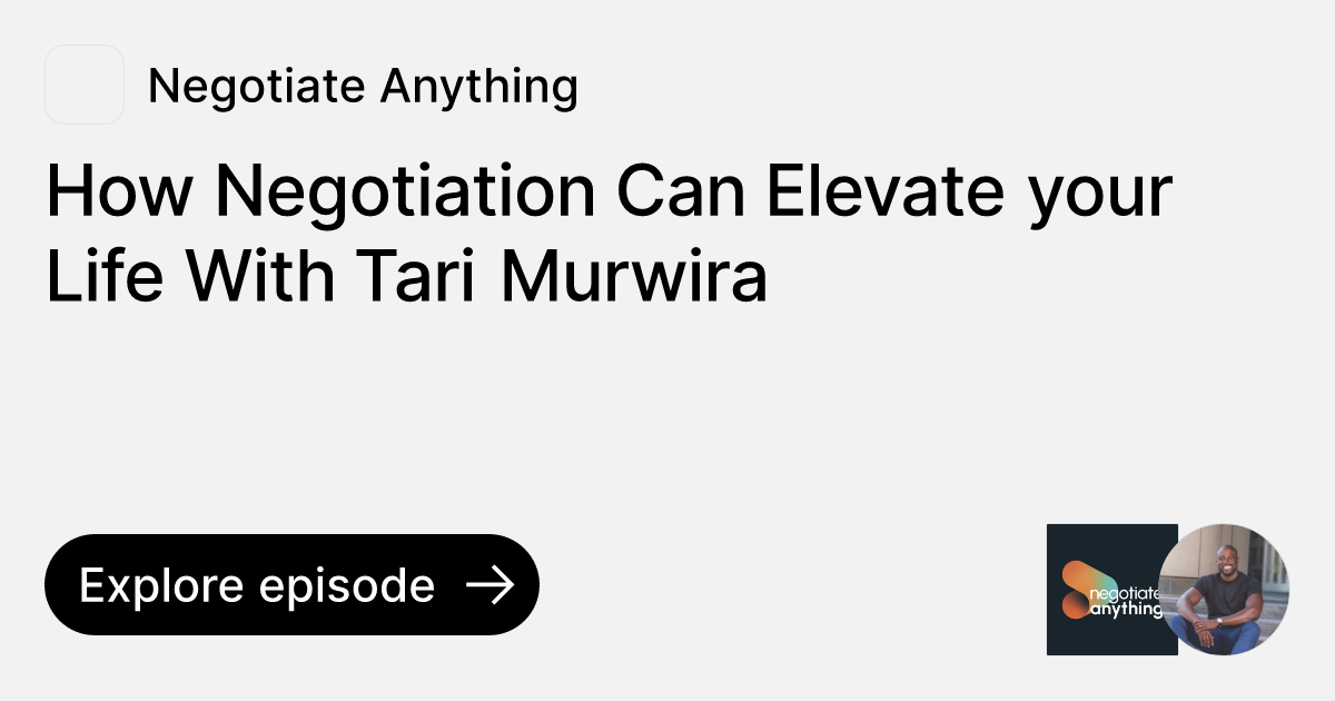 Episode: How Negotiation Can Elevate your Life With Tari Murwira | Ask ...