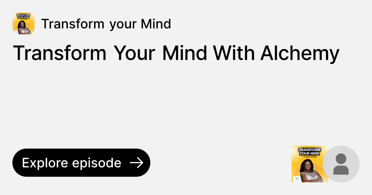 Episode: Transform Your Mind With Alchemy | Ask Transform your Mind