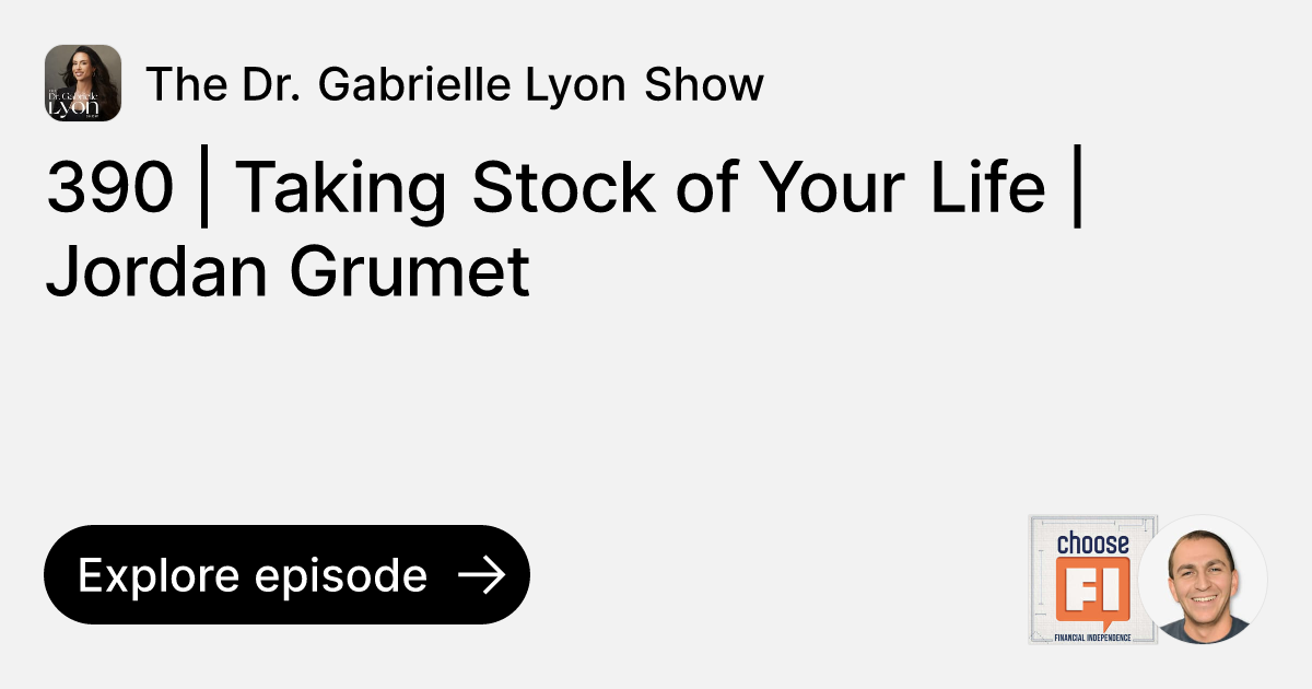 Episode: 390 | Taking Stock of Your Life | Jordan Grumet | Ask The Dr ...