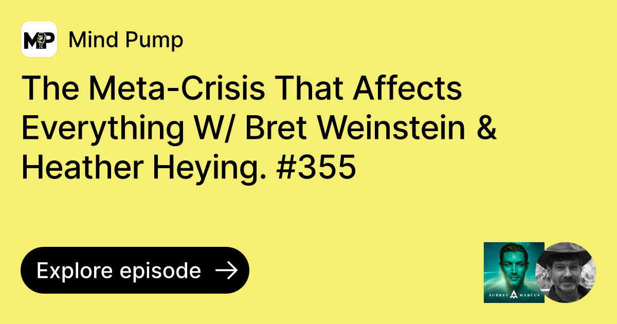 Episode: The Meta-Crisis That Affects Everything W/ Bret Weinstein ...